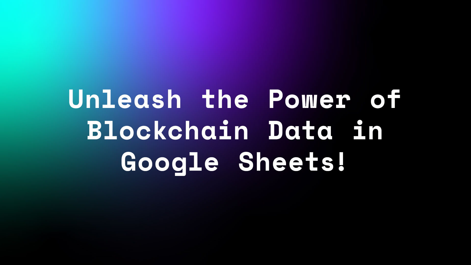 Unleash the Power of Blockchain Data in Google Sheets - The Official Pinax Blog