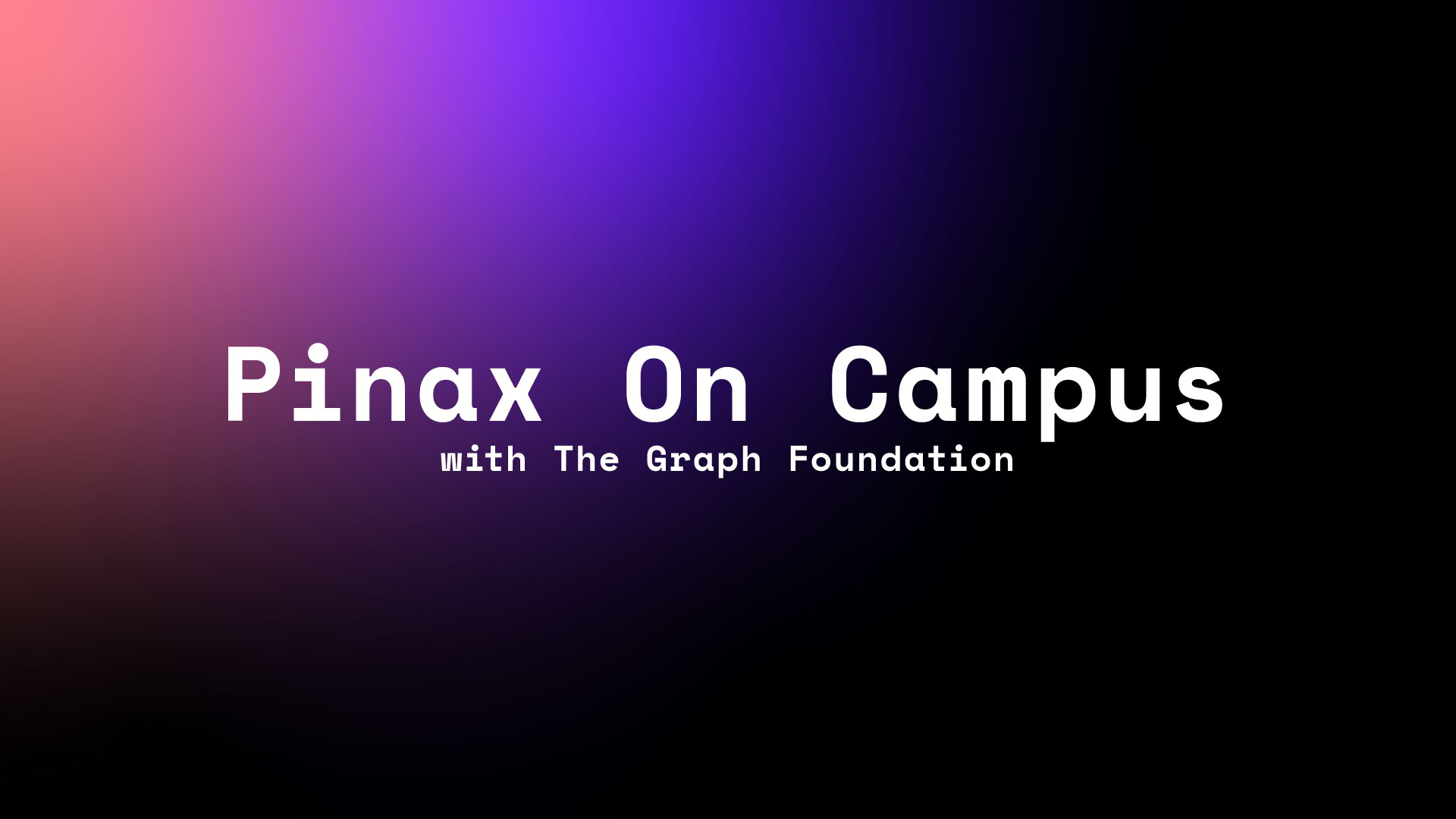 Pinax On Campus with The Graph Foundation - The Official Pinax Blog