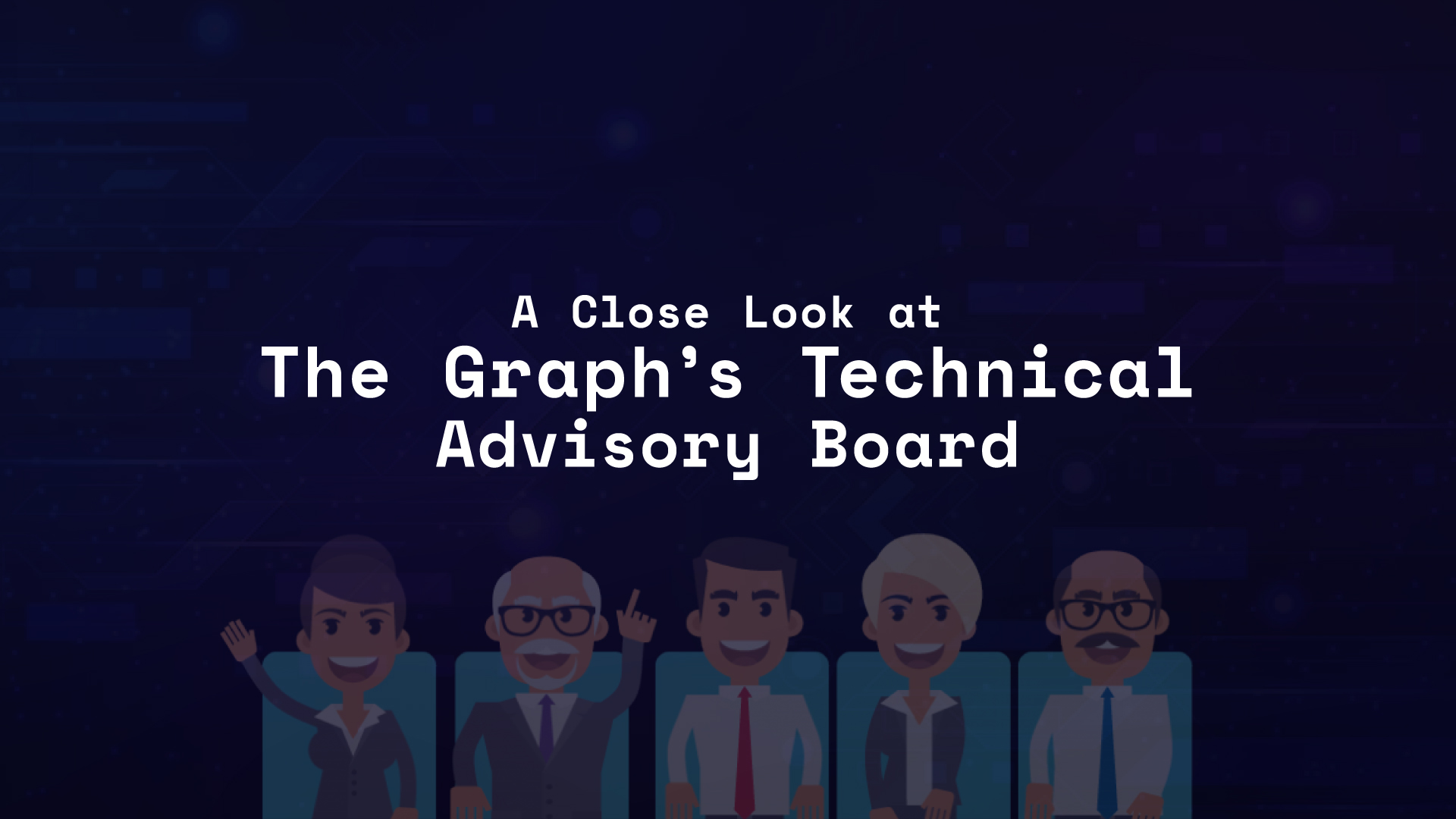 A Close Look at The Graph’s Technical Advisory Board - The Official Pinax Blog
