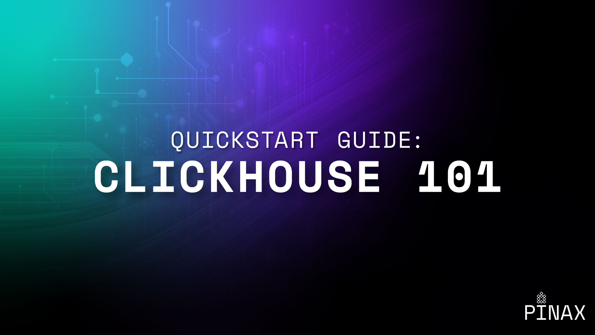 Quickstart Guide: ClickHouse 101 - The Official Pinax Blog