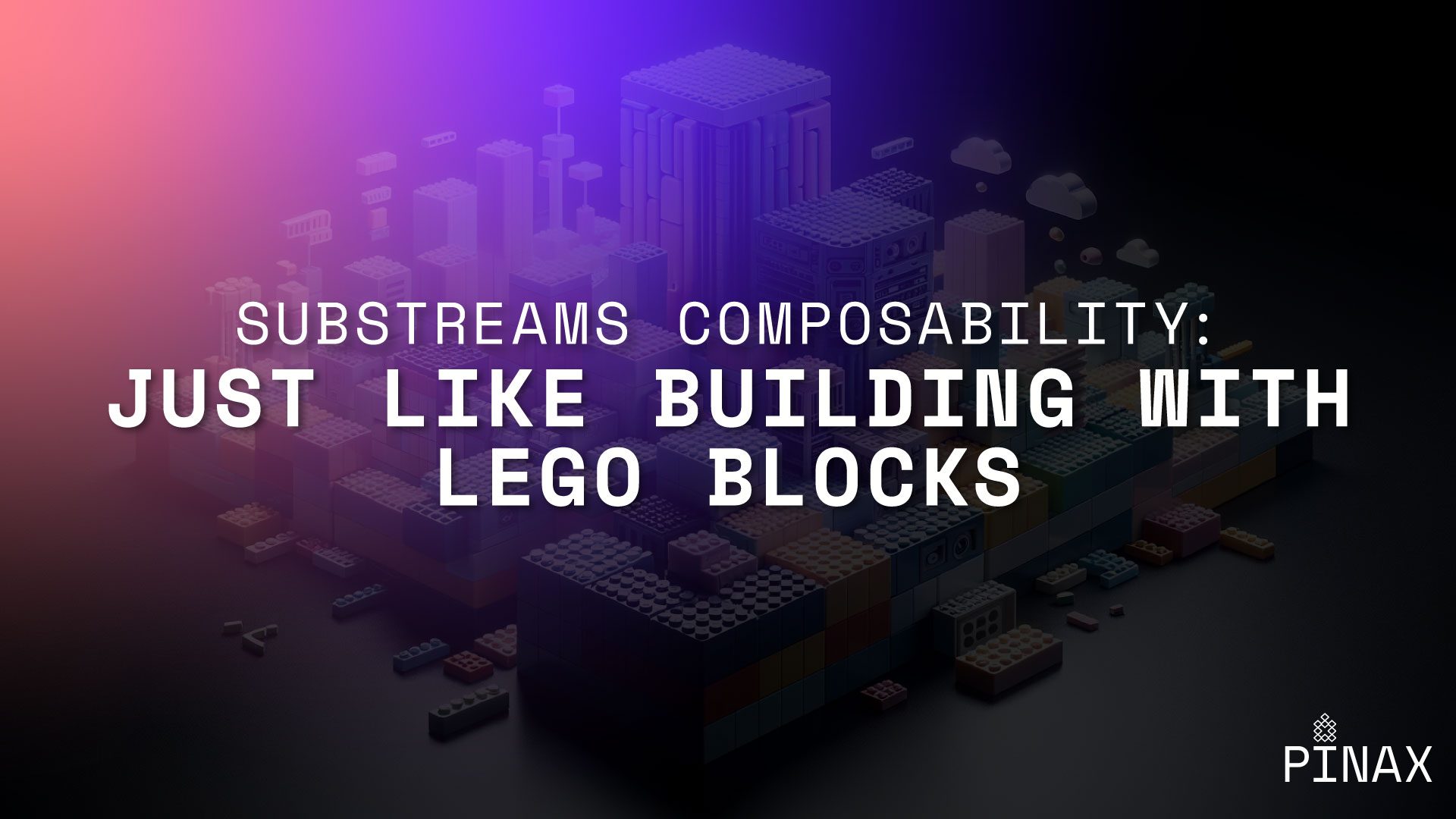 Substreams Composability: Just Like Building with LEGO Blocks - The ...