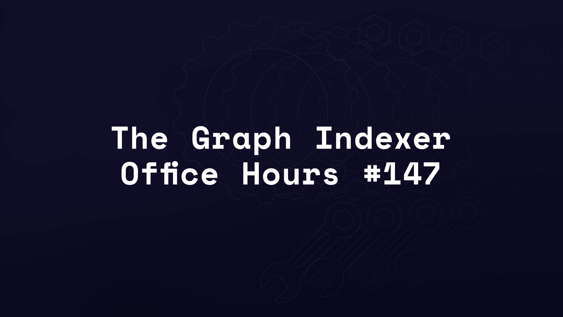 The Graph Indexer Office Hours #147 - The Official Pinax Blog