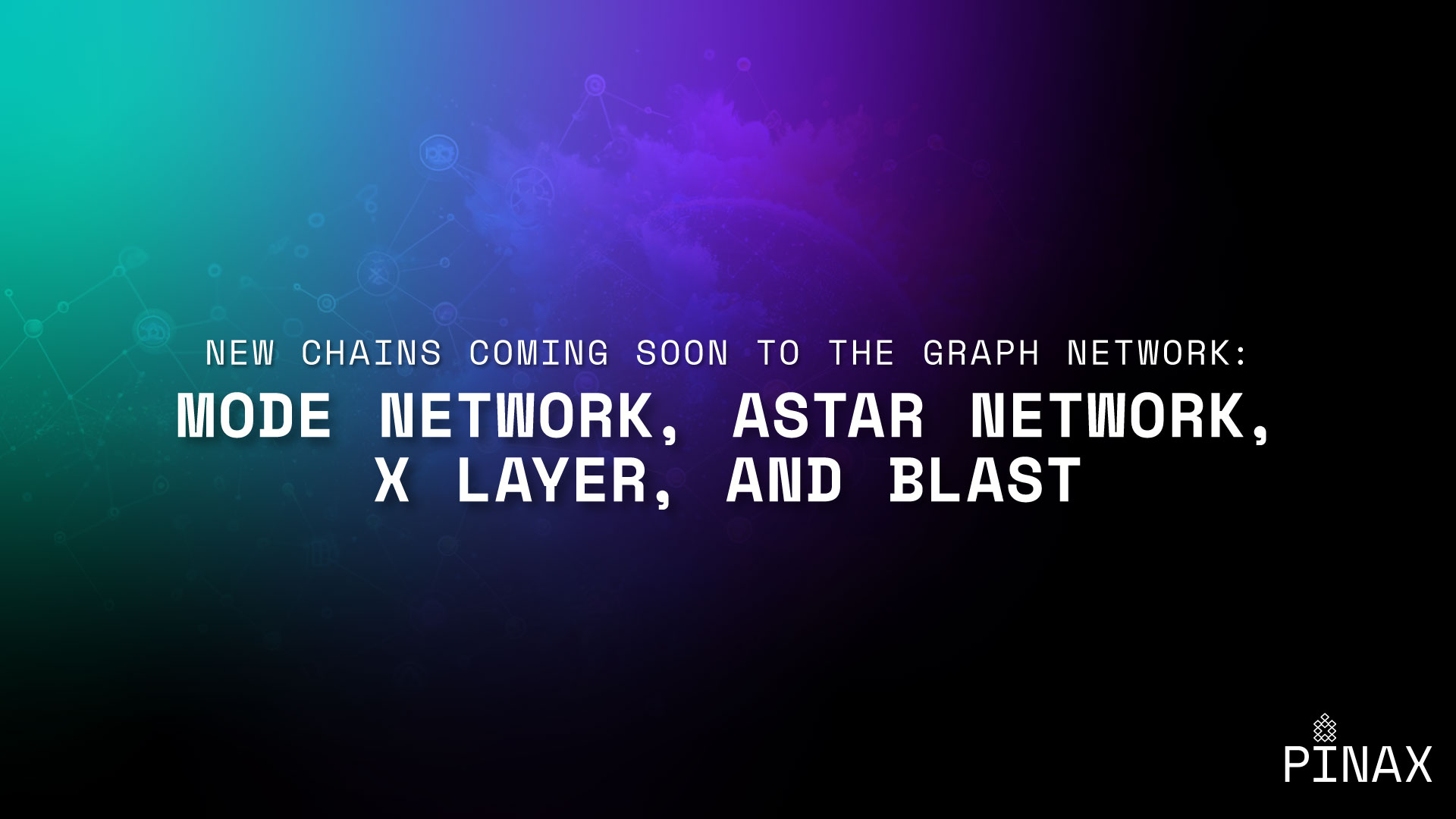 New Chains Coming Soon to The Graph Network: Mode Network, X Layer, Astar Network, and Blast ...