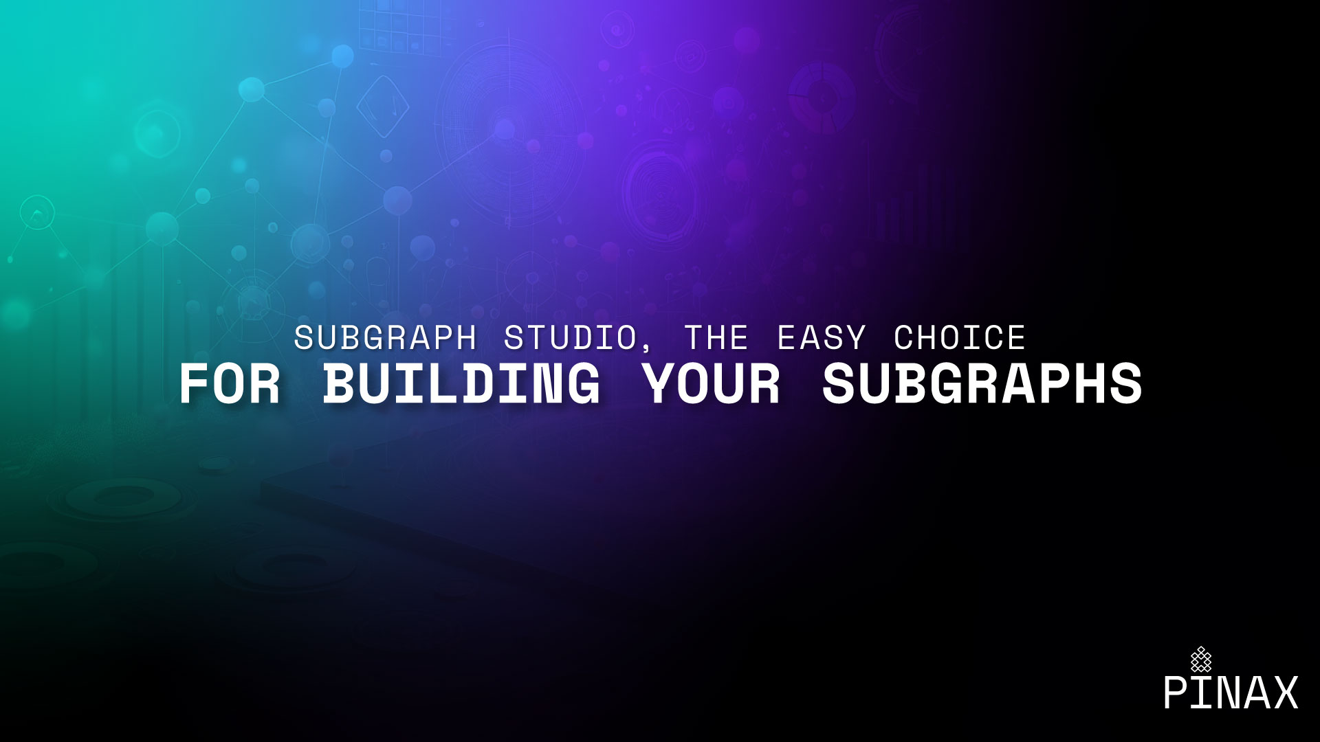 Subgraph Studio, the Easy Choice for Building Your Subgraphs - The Official Pinax Blog